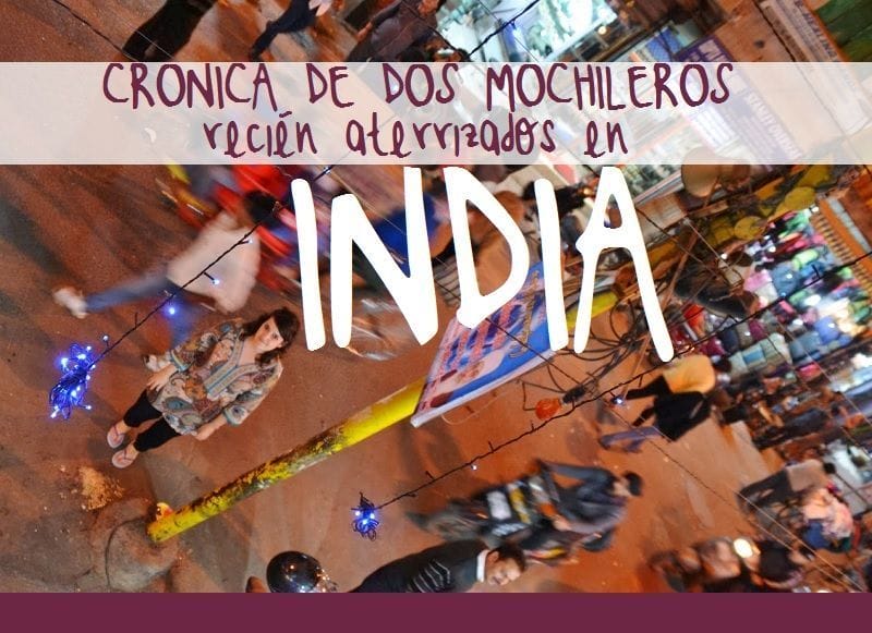 20 cosas que ver y hacer en India: nuestros imprescindibles