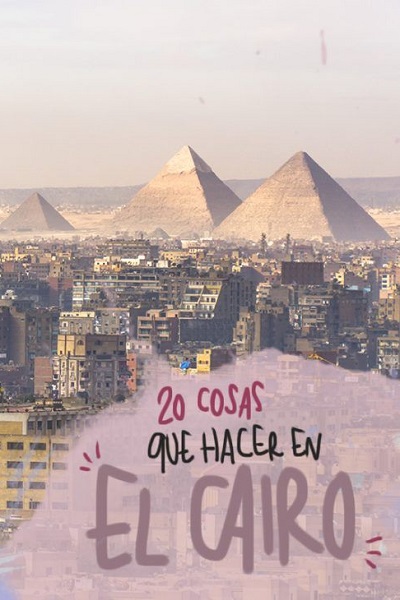 20 cosas que ver y hacer en El Cairo - Mochileando por el Mundo
