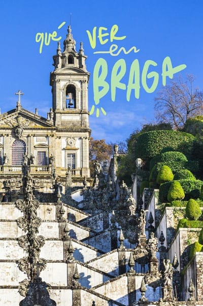 Qué ver en Braga: los 10 imprescindibles para un primer viaje